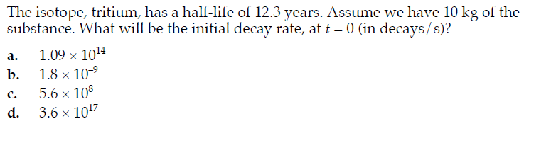 The isotope, tritium, has a half-life of 12.3 years. | Chegg.com