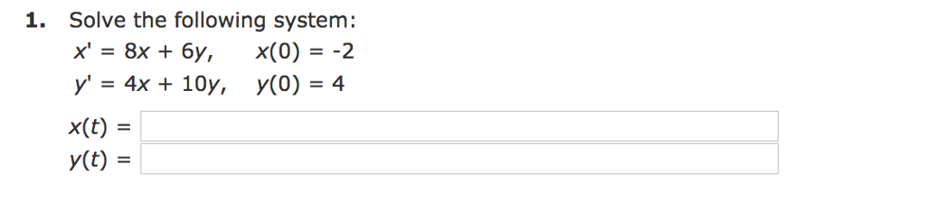Solved 1. Solve the following system: x(t) | Chegg.com