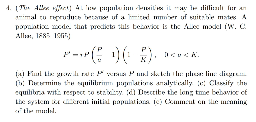 Solved 4. (The Allee effect) At low population densities it | Chegg.com