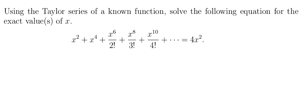 Solved Using the Taylor series of a known function, solve | Chegg.com