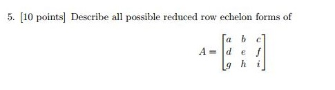 Solved Describe all possible reduced row echelon forms of A | Chegg.com