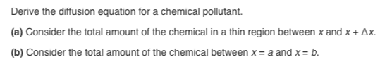 Solved Derive the diffusion equation for a chemical | Chegg.com