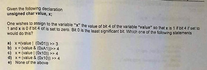 Solved Given the following declaration unsigned char value, | Chegg.com