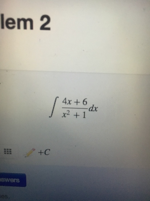 Solved Integral 4x + 6/x^2 + 1 dx | Chegg.com
