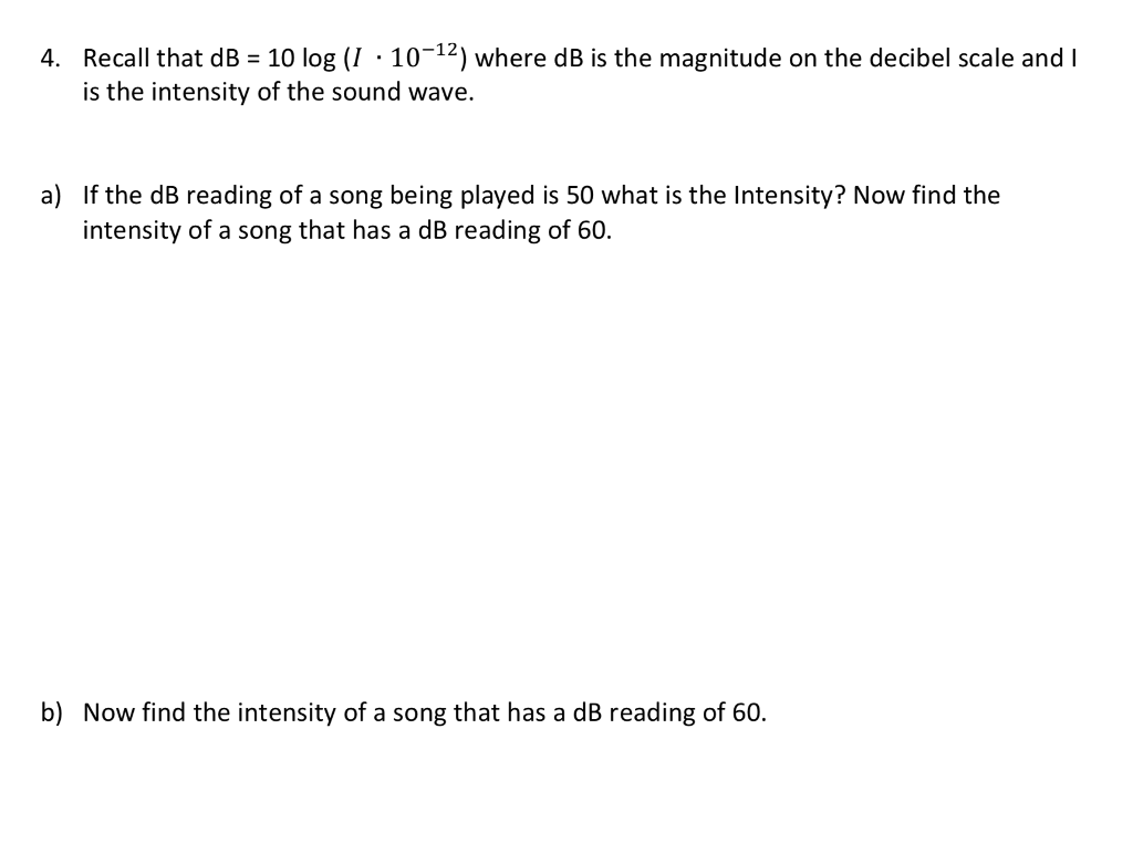 Solved 4. Recall that dB 10 log( 10-12) where dB is the | Chegg.com