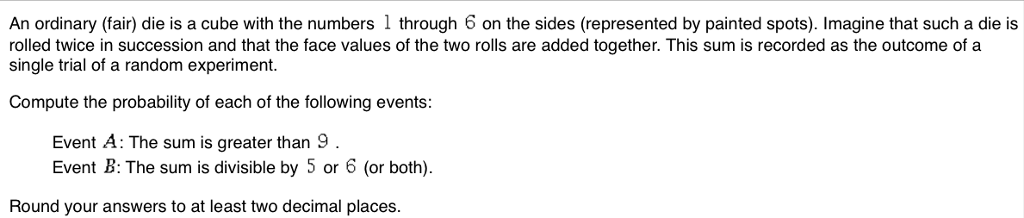 Solved An ordinary (fair) die is a cube with the numbers 1 | Chegg.com