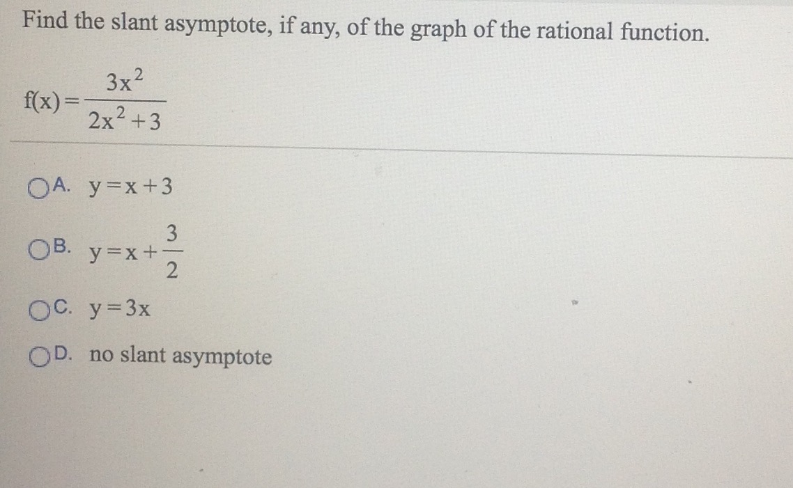Solved Find the slant asymptote, if any, of the graph of the | Chegg.com