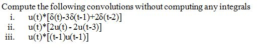 Solved Compute the following convolutions without computing | Chegg.com