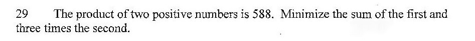 Solved The product of two positive numbers is 588. Minimize | Chegg.com