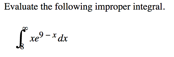 Solved Evaluate The Following Improper Integral