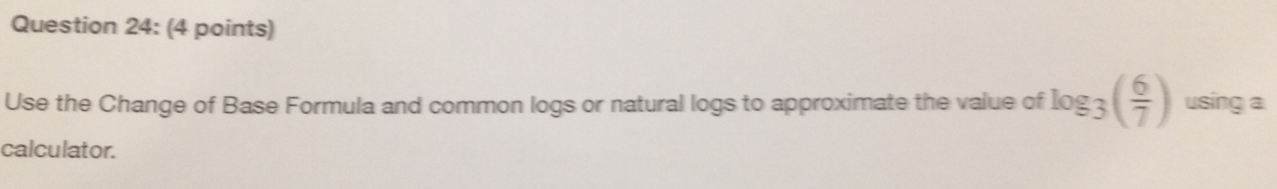 Solved Question 24: (4 points) 6 using a Use the Change of | Chegg.com