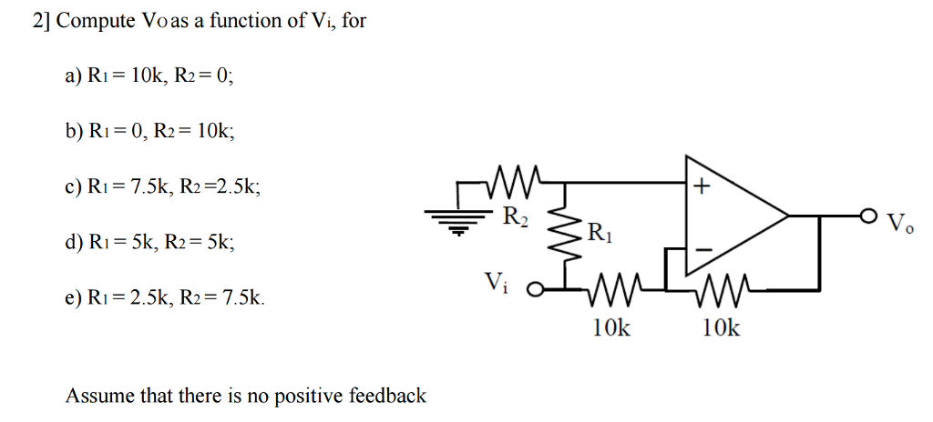 Solved Compute V_ as a function of Vi, for R1= 10k, R2 = | Chegg.com
