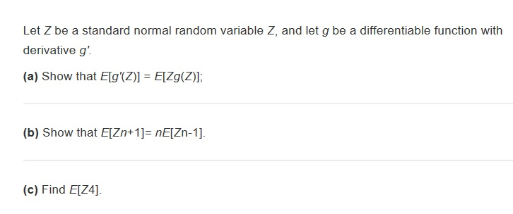 Solved Let Z be a standard normal random variable Z, and let | Chegg.com