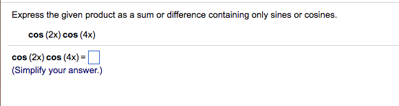 Solved Express the given product as a sum or difference | Chegg.com