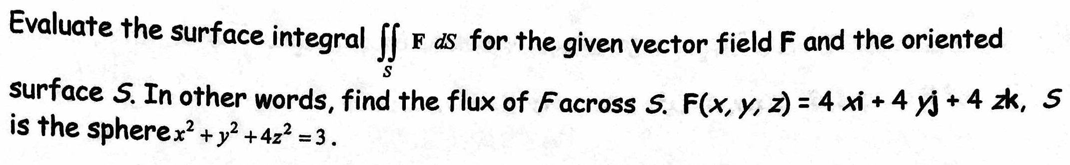 Solved Evaluate the surface integral ?? F ds for the given | Chegg.com