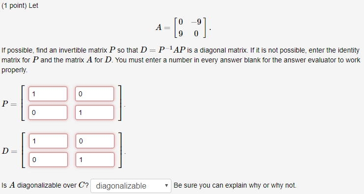 Solved (1 point) Let 0 -9 If possible, find an invertible | Chegg.com
