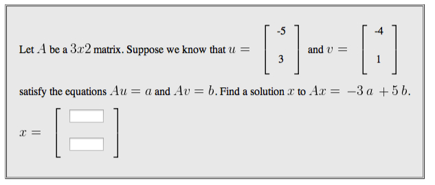Solved Let A be a 3x2 matrix. Suppose we know that u = | Chegg.com