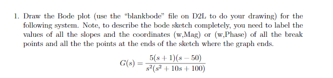Solved 1. Draw the Bode plot (use the "blankbode" file on | Chegg.com