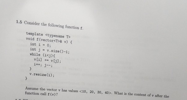 Solved 1.5 Consider the following function f. template void | Chegg.com