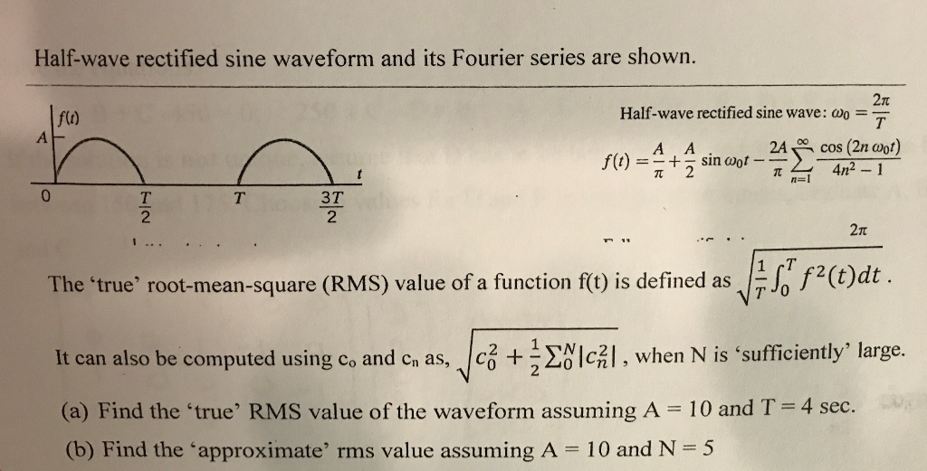 Solved Half-wave rectified sine waveform and its Fourier | Chegg.com Solved Half-wave rectified sine waveform and its Fourier | Chegg.com