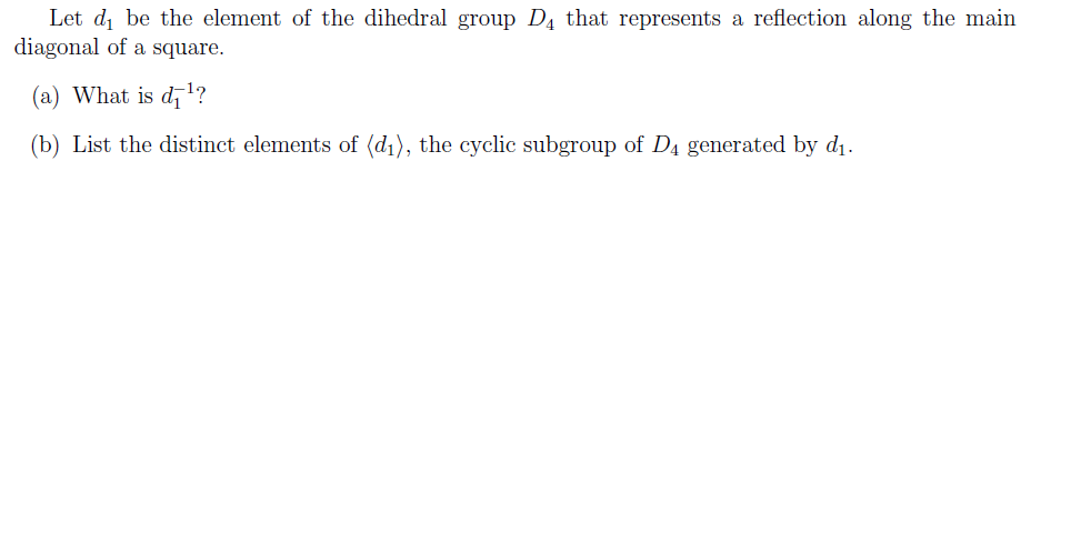 Solved Let di be the element of the dihedral group D4 that | Chegg.com
