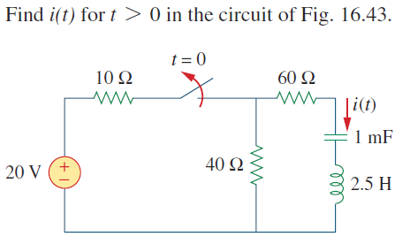 Solved Find i(t) for t > 0 in the circuit of Fig. 16.43. | Chegg.com