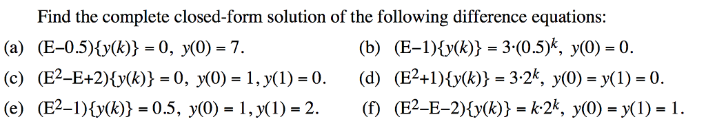 Solved Find the complete closed-form solution of the | Chegg.com