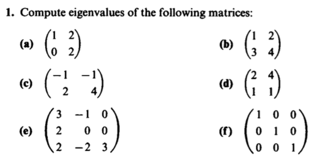 Solved Compute eigenvalues of the following matrices: (a) (1 | Chegg.com