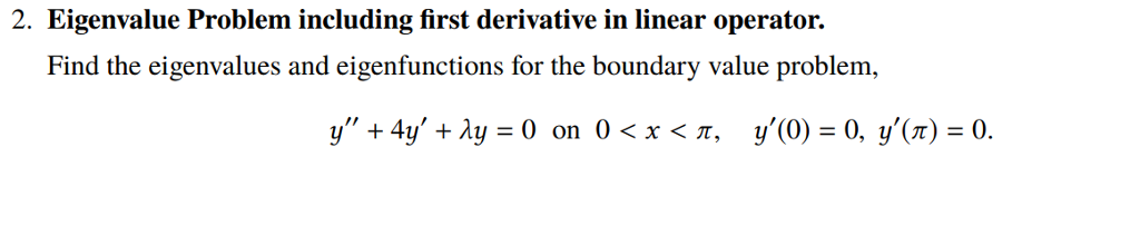 Solved 2. Eigenvalue Problem including first derivative in | Chegg.com