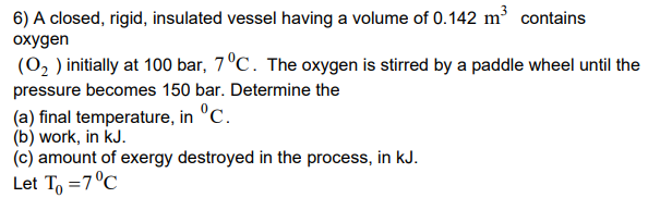 Solved 6) A closed, rigid, insulated vessel having a volume | Chegg.com
