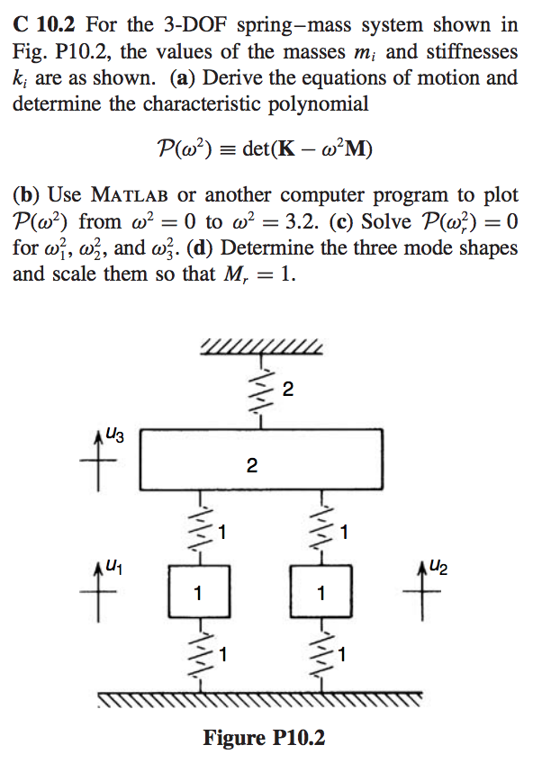 Solved C 10.2 For the 3-DOF spring-mass system shown in Fig. | Chegg.com