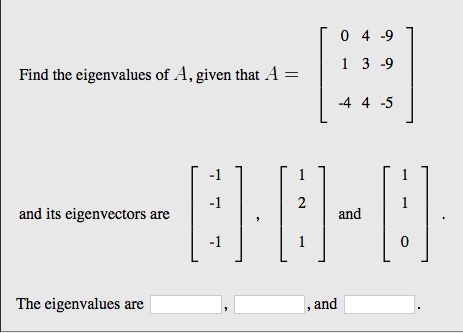 Solved Find the eigenvalues of A, given that A=and its | Chegg.com