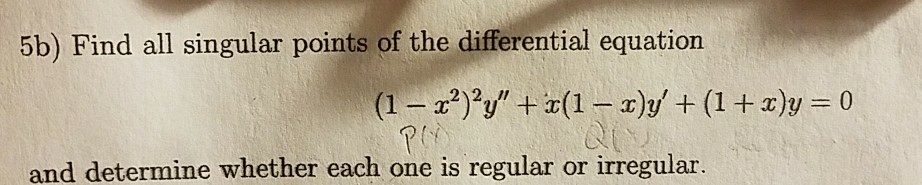 Solved 5b) Find all singular points of the differential | Chegg.com