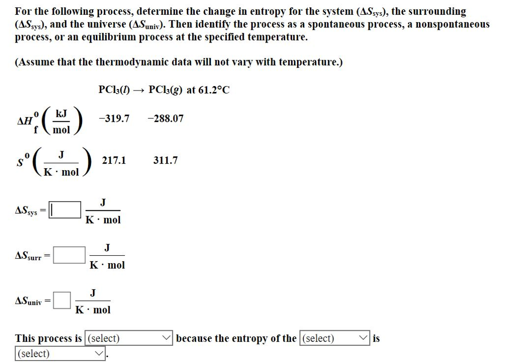 Solved For the following process, determine the change in | Chegg.com