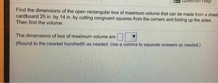 Solved Find the dimensions of the open rectangular box of | Chegg.com