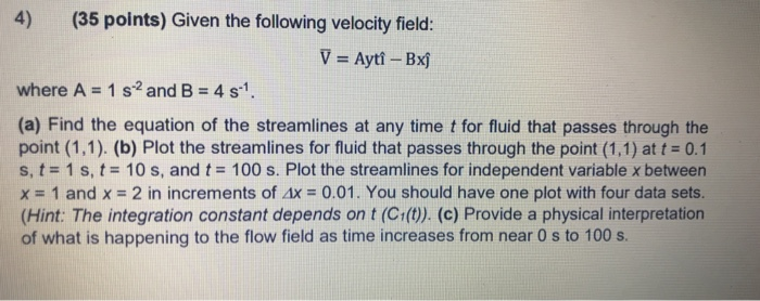 Solved 4) (35 points) Given the following velocity field: | Chegg.com