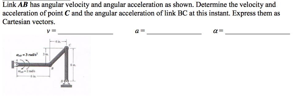 Solved Link AB has angular velocity and angular | Chegg.com