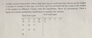 Solved Upright vacuum cleaners have either a hard body type | Chegg.com