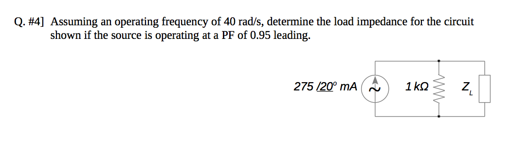 Solved: 2.4) Assuming An Operating Frequency Of 40 Rad/s, ... | Chegg.com