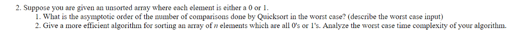 Solved Suppose you are given an unsorted array where each | Chegg.com