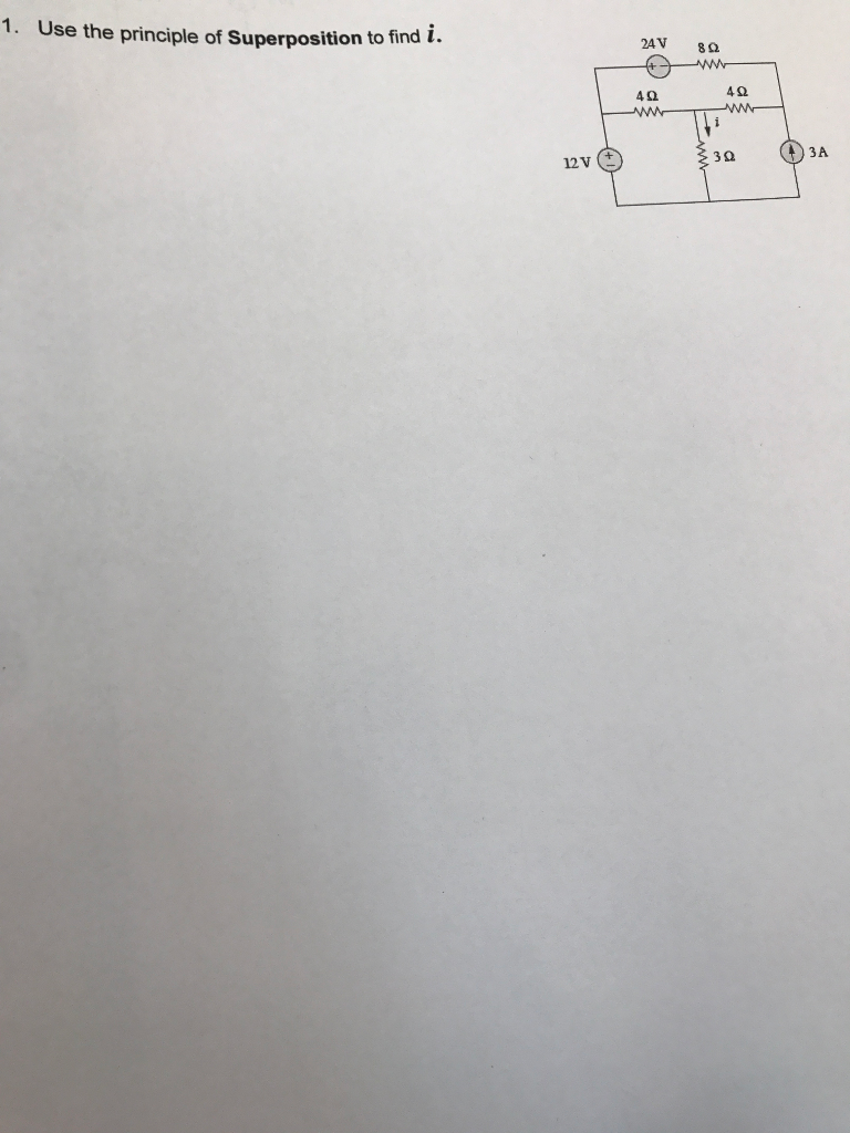 Solved 1. Use the principle of Superposition to find i 24V | Chegg.com