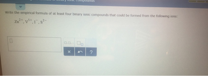 Solved Write the empirical formula of at least four binary | Chegg.com