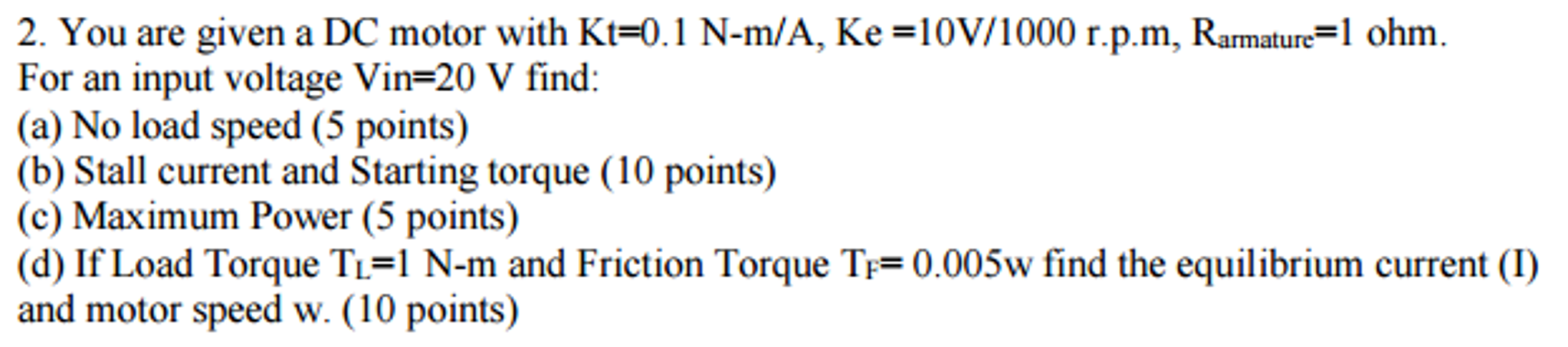 Solved DC motor with Kt=0.1 N-m/A, Ke = 10V/1000 r.p.m, | Chegg.com