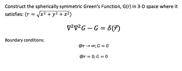 Solved Construct the spherically symmetric Green's Function, | Chegg.com