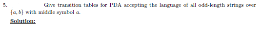 Solved 5. Give transition tables for PDA sccepting the | Chegg.com