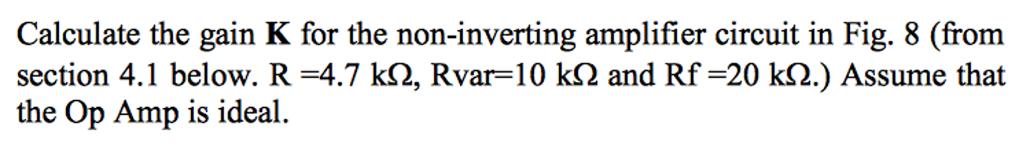 Solved Calculate the gain K for the non-inverting amplifier | Chegg.com