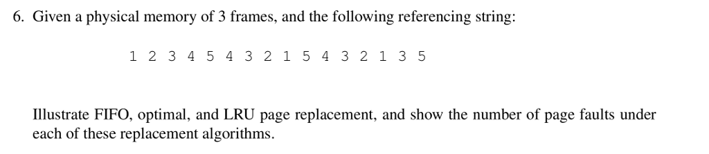 Solved 6. Given a physical memory of 3 frames, and the | Chegg.com