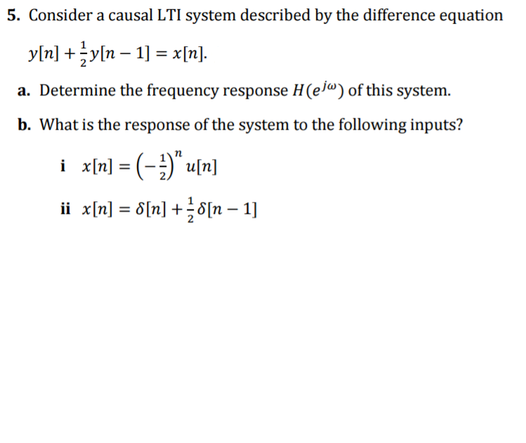 Solved Consider a causal LTI system described by the | Chegg.com Solved Consider a causal LTI system described by the | Chegg.com