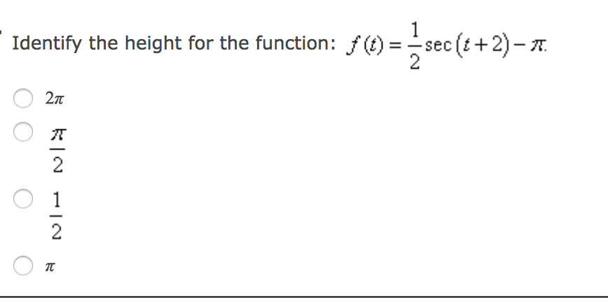 Solved Identify The Height For The Function F T 1 2