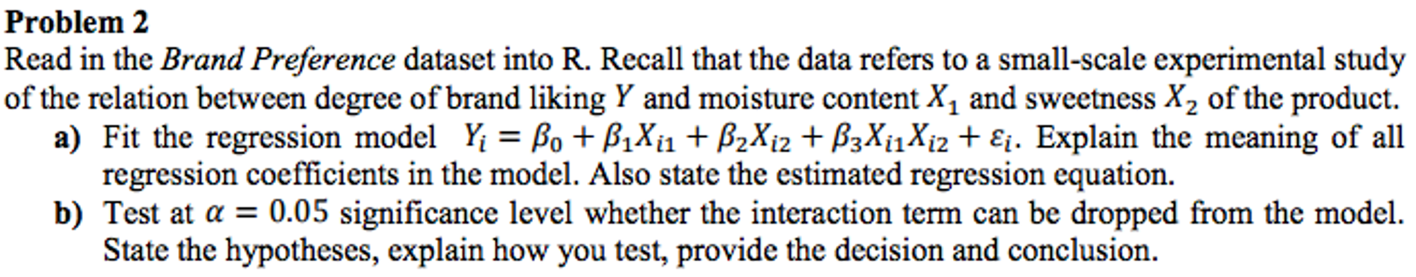 Solved Problem 2 Read in the Brand Preference dataset into | Chegg.com